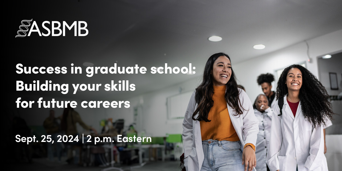 Success in graduate school: Building your skills for future careers