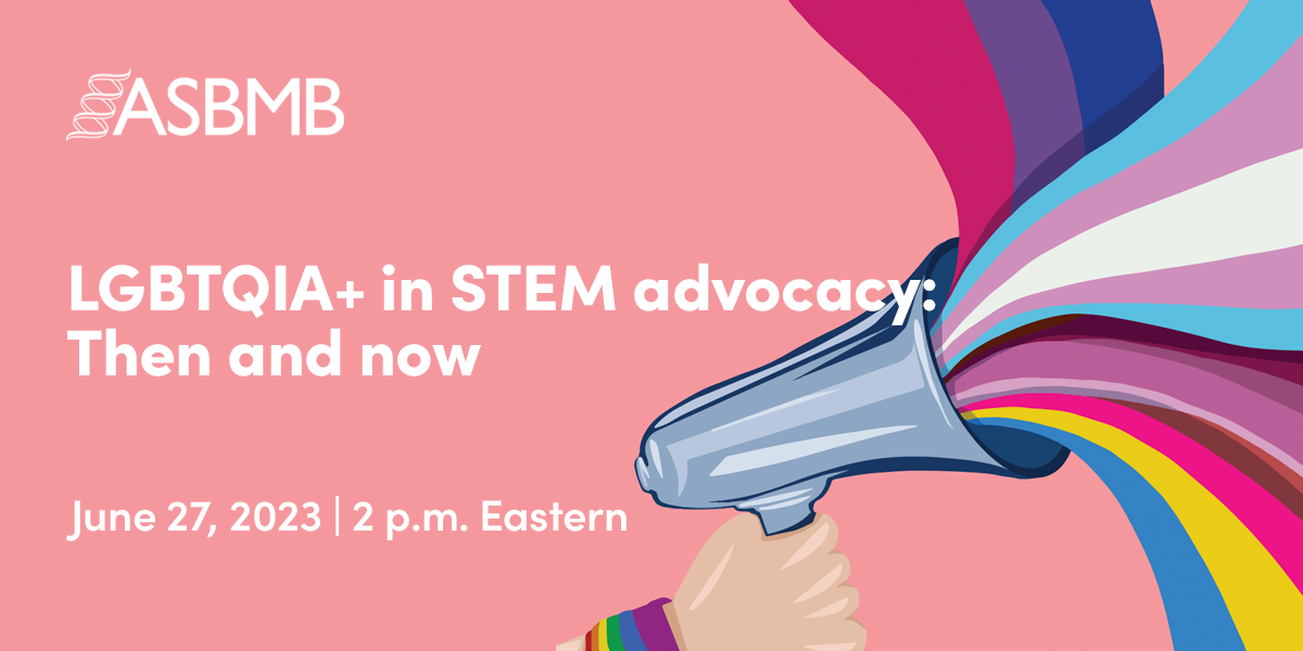 LGBTQIA+ in STEM advocacy: Then and now